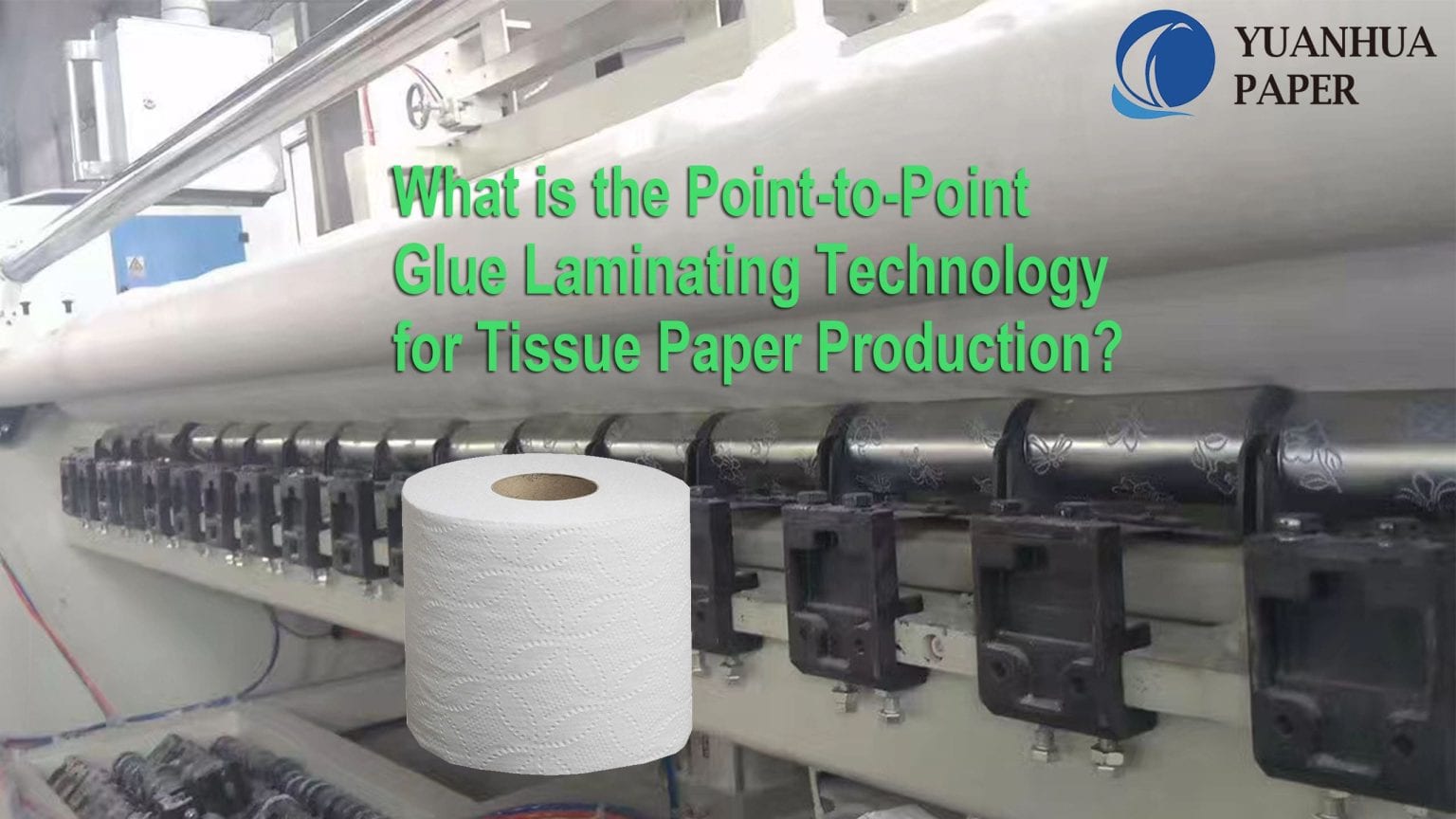 Point-to-Point Glue Laminating Technology for Tissue Paper