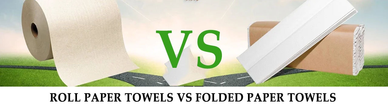Roll vs Fold Paper Hand Towel: Which One to Choose?