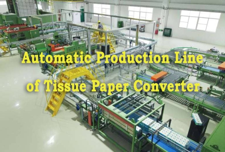 Tissue Paper Manufacturing by Tissue Paper Converting Machines